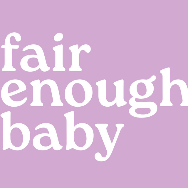 Fair Enough Baby | Podcast on Spotify