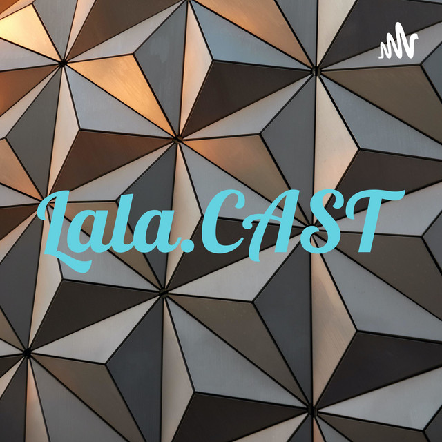 Lala.CAST | Podcast on Spotify