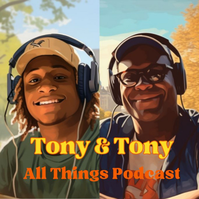 Tony and Tony All Things Podcast | Podcast on Spotify