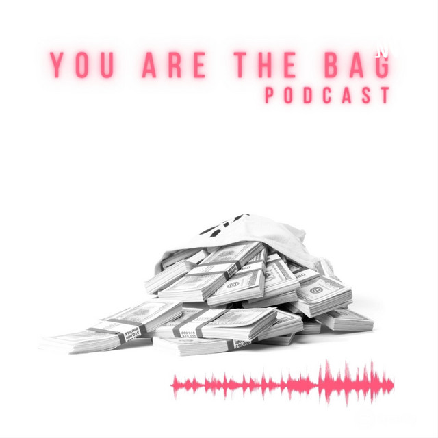 You Are The Bag | Podcast on Spotify