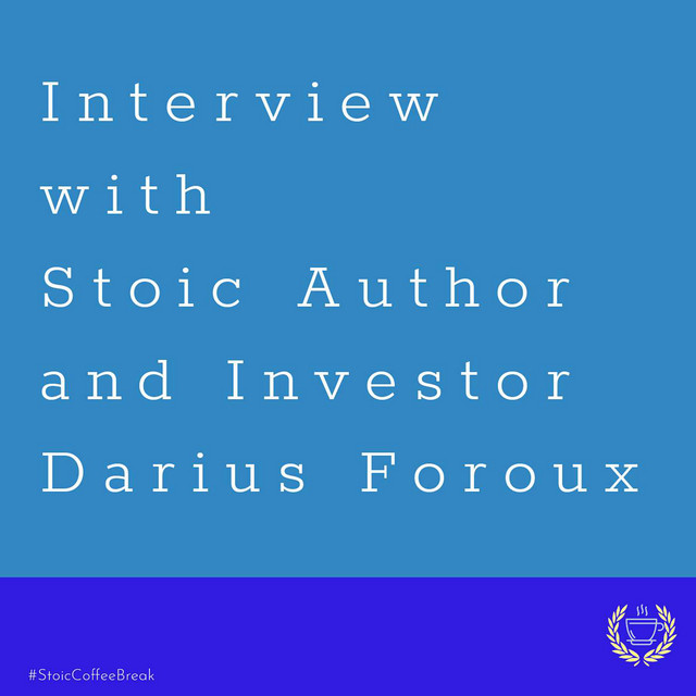 304 - Interview With Stoic Author and Investor Darius Foroux - Stoic ...