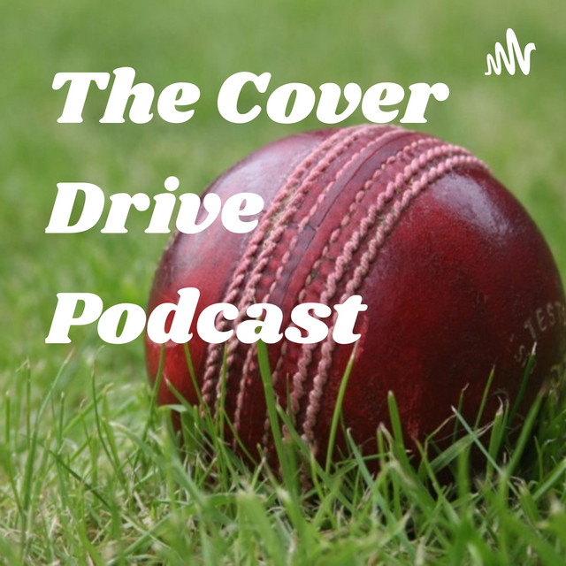 The Cover Drive Podcast | Podcast on Spotify