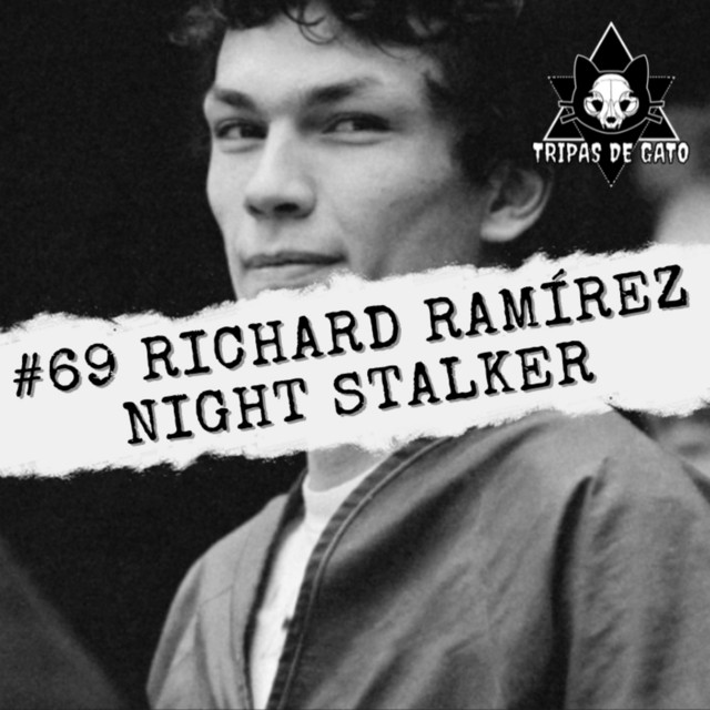 #69 "Richard Ramírez | Night Stalker" - Tripas de Gato | Podcast on Spotify