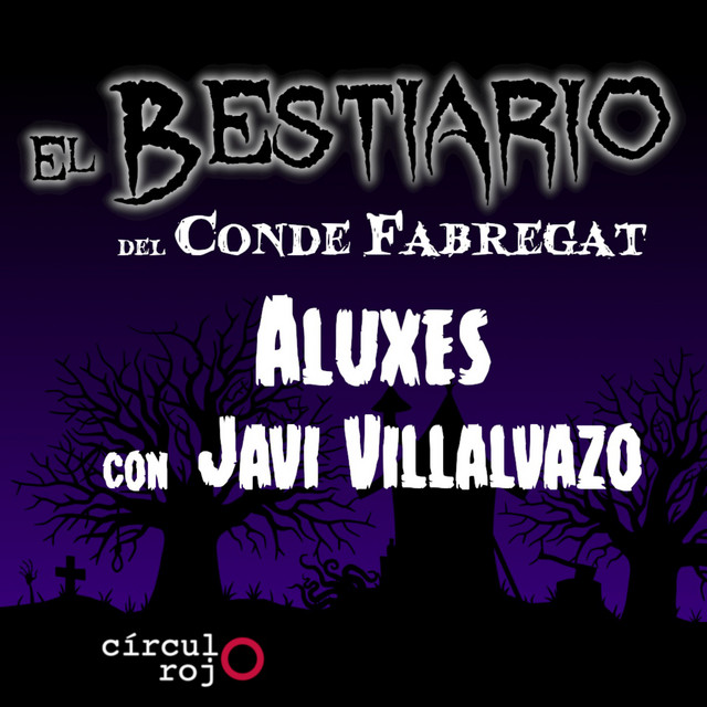 Episodio 142: Aluxes -FT. Javier Villalvazo- - El Bestiario del Conde ...
