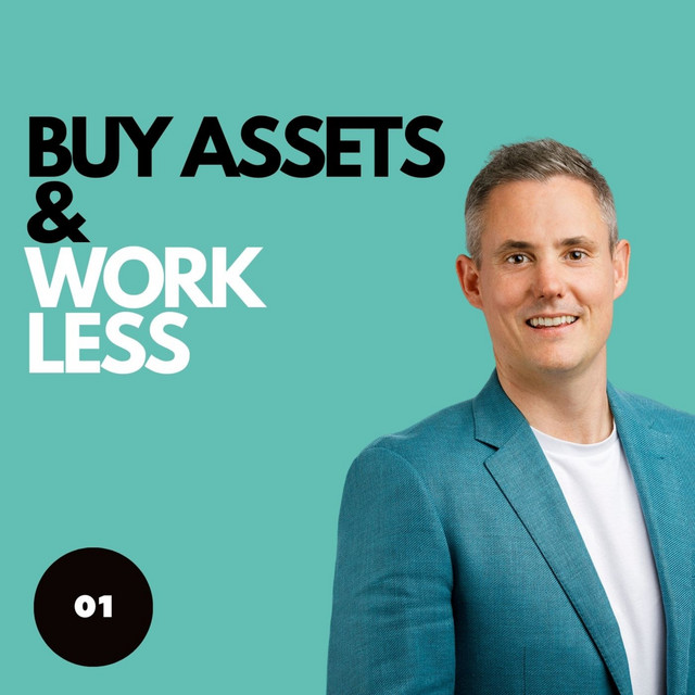 Buy Assets and Work Less | Podcast on Spotify