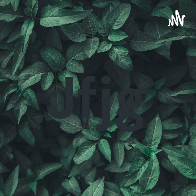 Jfjg | Podcast on Spotify