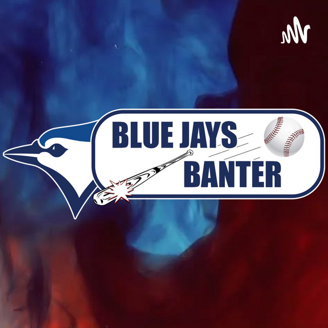 Blue Jays Banter | Podcast on Spotify