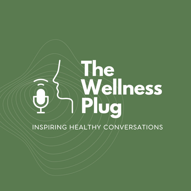 The Wellness Plug Podcast | Podcast on Spotify
