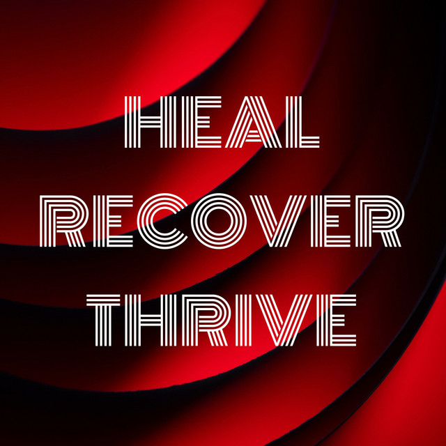 HEAL RECOVER THRIVE | Podcast on Spotify