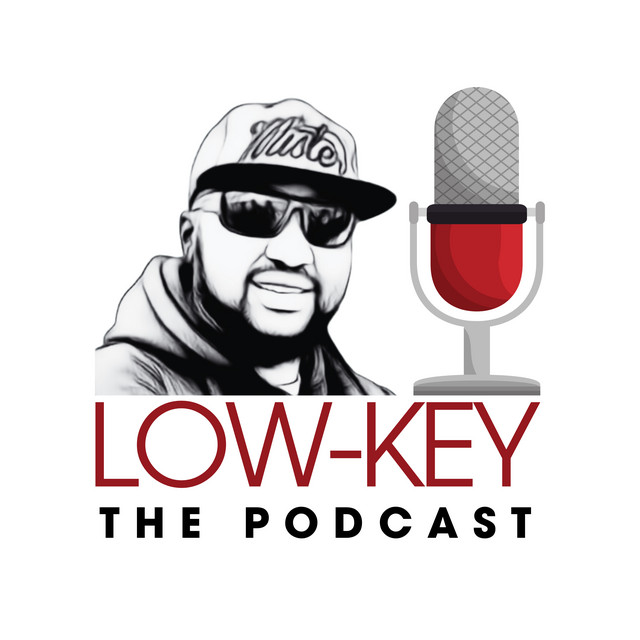 Low-Key The Podcast | Podcast on Spotify