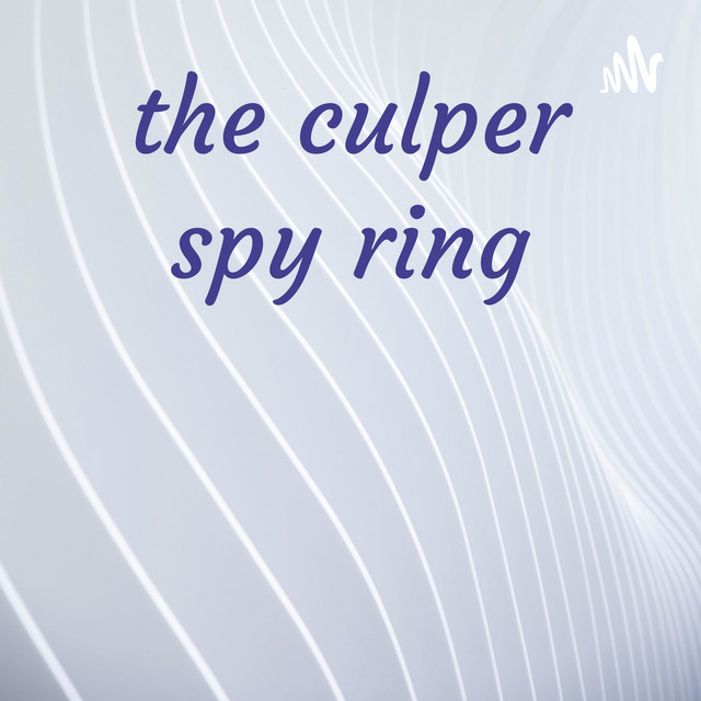 the culper spy ring | Podcast on Spotify