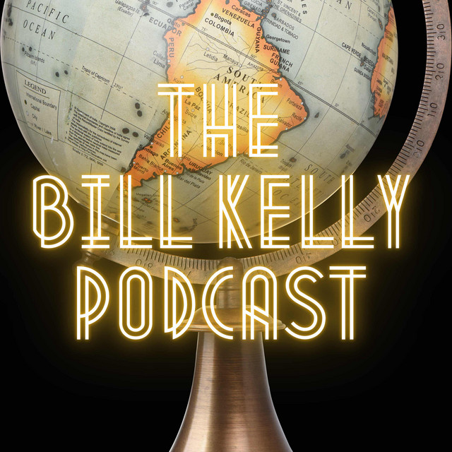 The Bill Kelly Podcast | Podcast on Spotify