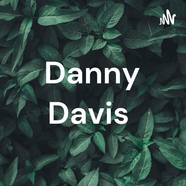 Danny Davis | Podcast on Spotify