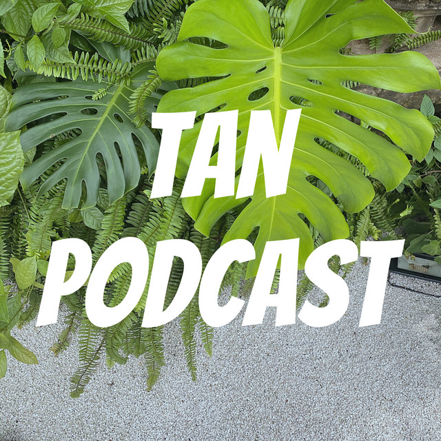 Tan Podcast | Podcast on Spotify