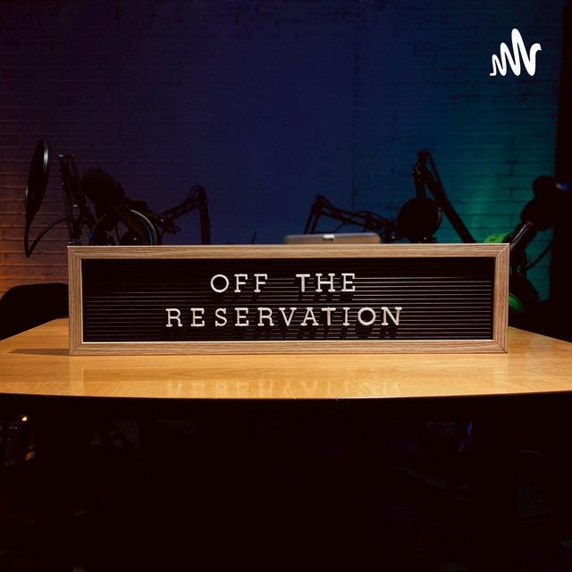 Off The Reservation Podcast Podcast On Spotify