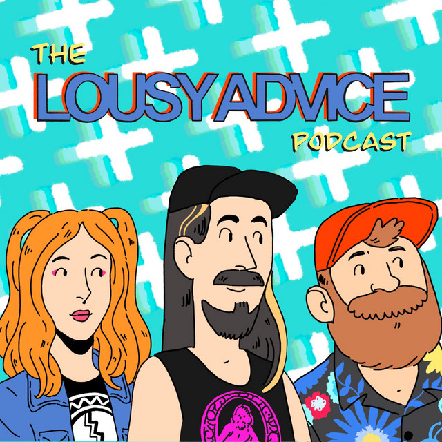 The Lousy Advice Podcast | Podcast on Spotify