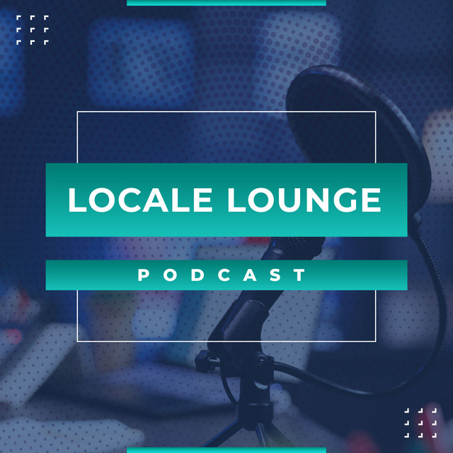Locale Lounge | Podcast on Spotify