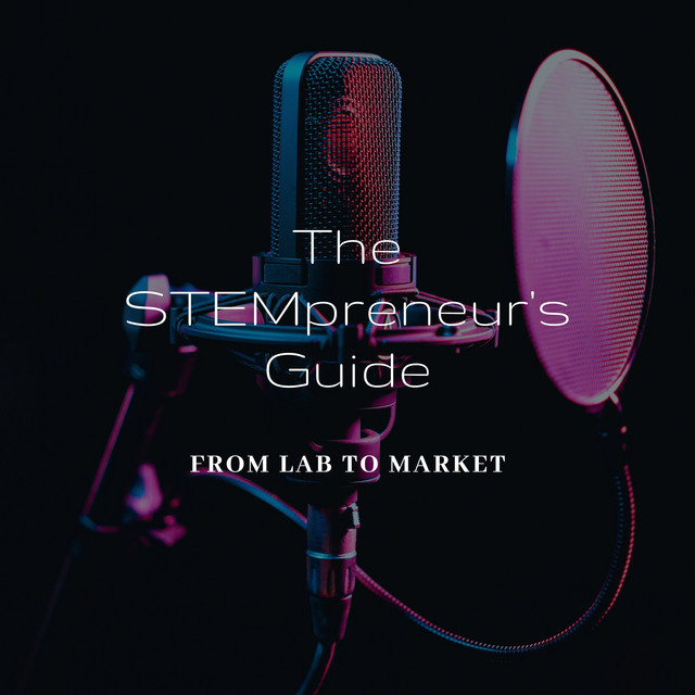 The STEMpreneur's Guide: From Lab to Market | Podcast on Spotify
