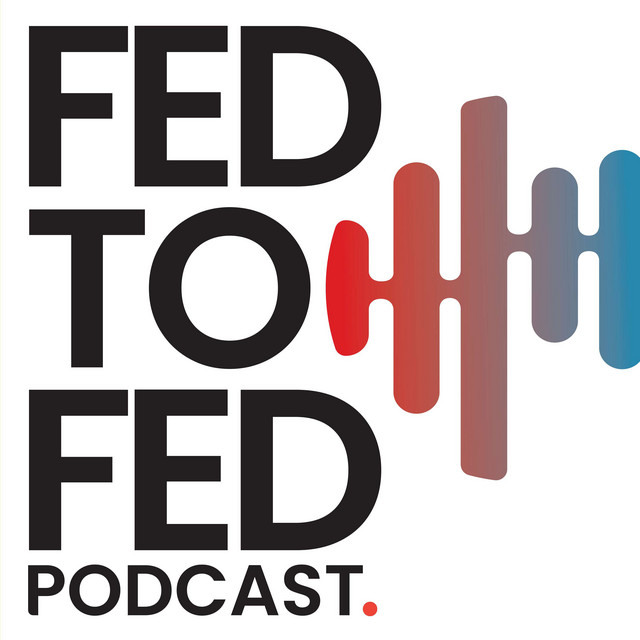 Fed to Fed | Podcast on Spotify