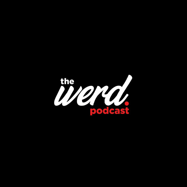 The Werd Podcast | Podcast on Spotify
