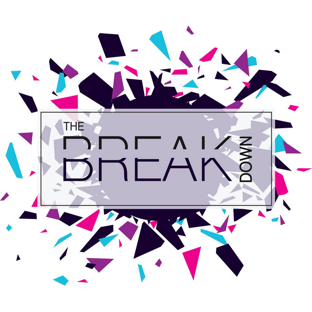 The Break Down | Podcast on Spotify