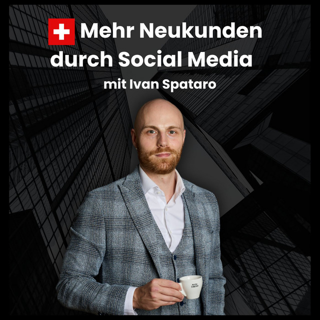 Mehr Neukunden durch Social Media mit Ivan Spataro | Podcast on Spotify