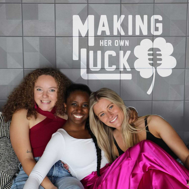 Making Her Own Luck | Podcast on Spotify