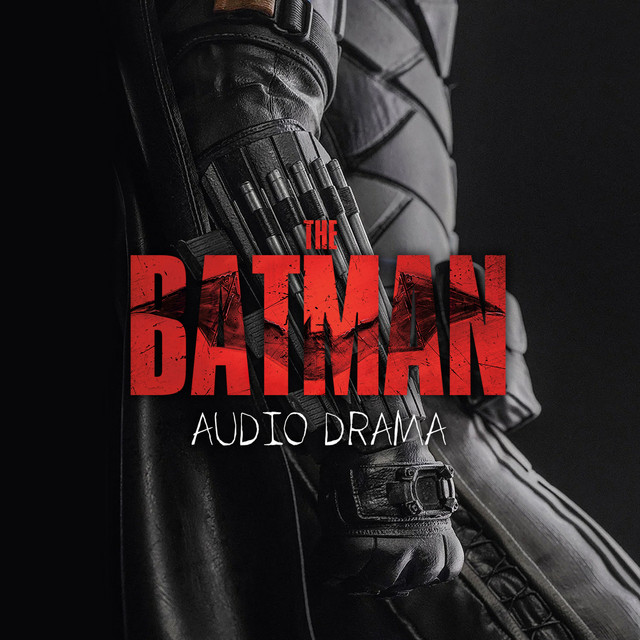 The Batman (Audio Drama) - Neuverse Creative | Podcast on Spotify