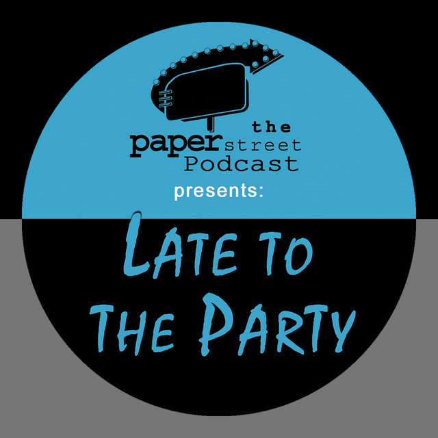 The PAPER STREET Podcast presents: LATE TO THE PARTY | Podcast on Spotify
