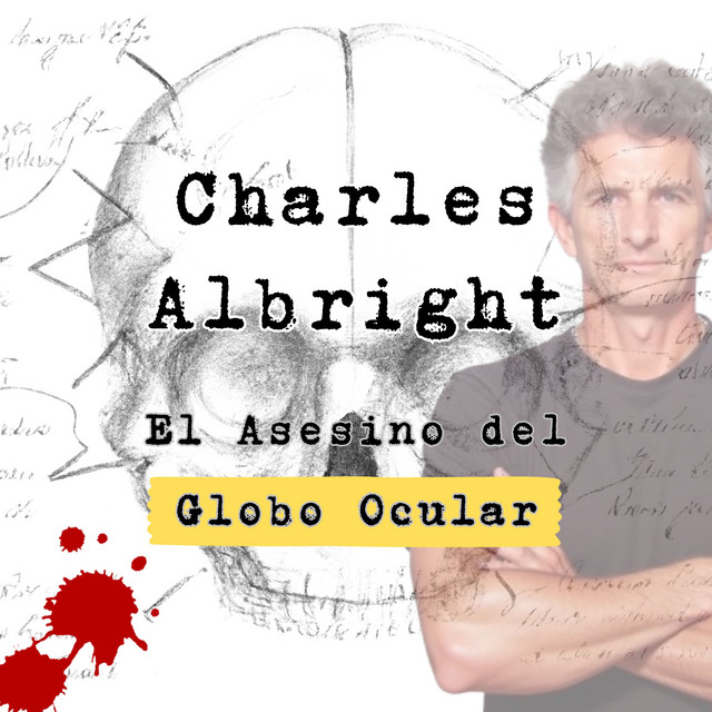 Charles Albright: El Asesino del Globo Ocular – Criminología en serie ...