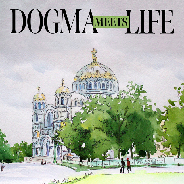 Dogma Meets Life | Podcast on Spotify
