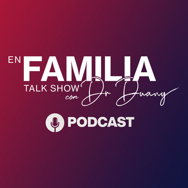 En Familia con el Dr. Duany | Podcast on Spotify