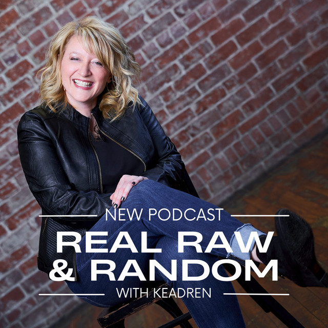 Real, Raw, and Random with Keadren | Podcast on Spotify