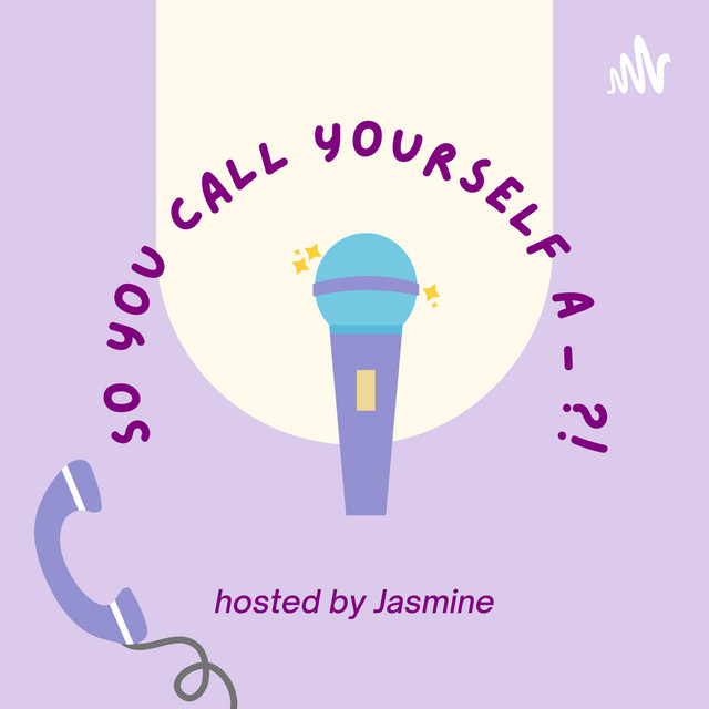 So You Call Yourself A _ ?! | Podcast on Spotify