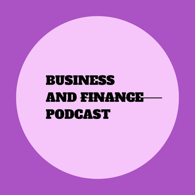 Business And Finance Podcast Podcast On Spotify
