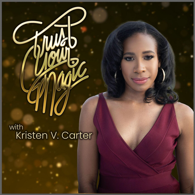 Trust Your Magic with Kristen V. Carter | Podcast on Spotify