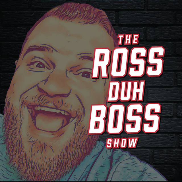 ROSS DUH BOSS | Podcast on Spotify