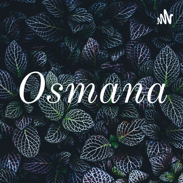 Osmana | Podcast on Spotify