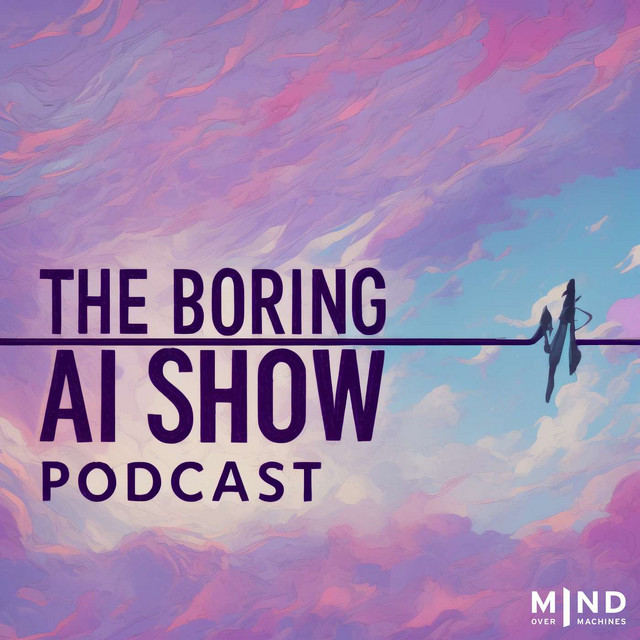 The Boring AI Show | Podcast on Spotify
