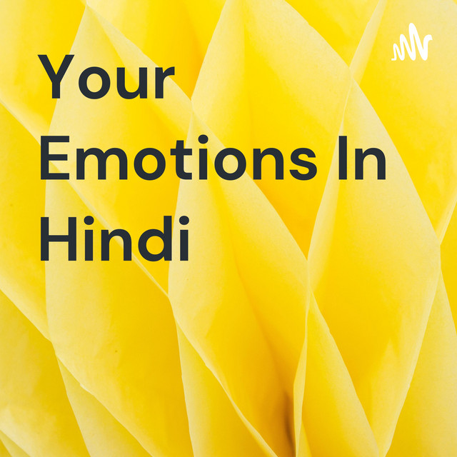 Your Emotions In Hindi | Podcast on Spotify