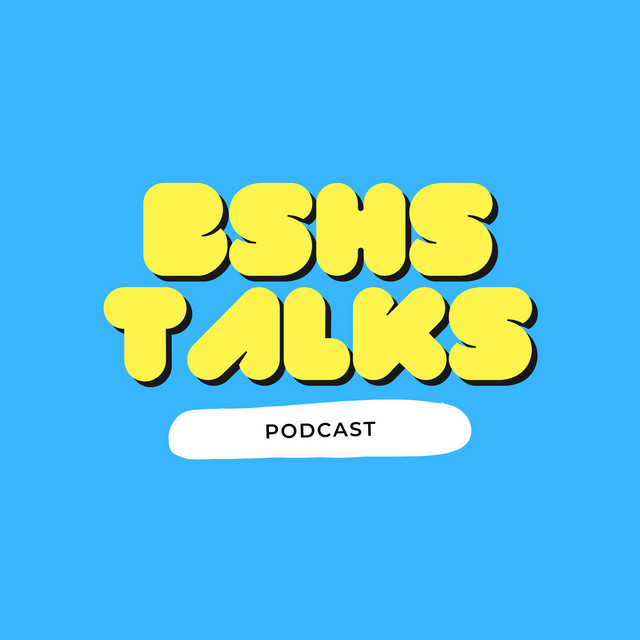 Welcome to BSHS Talks! - BSHS Talks | Podcast on Spotify