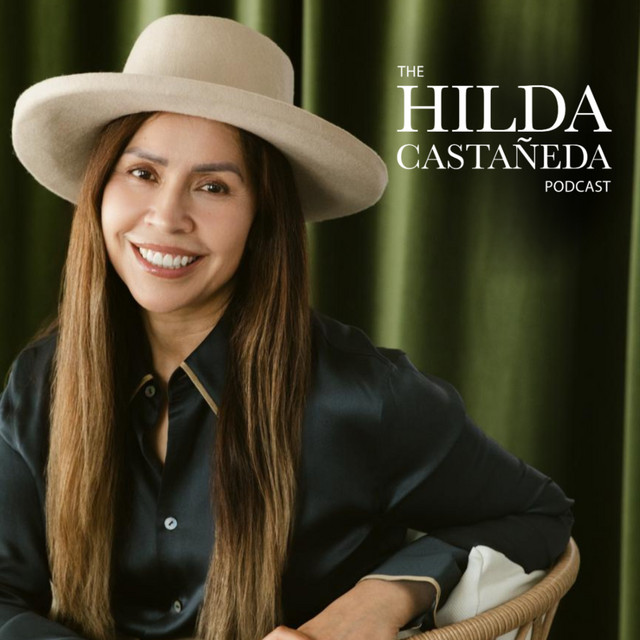 The Hilda Castaneda Podcast | Podcast on Spotify