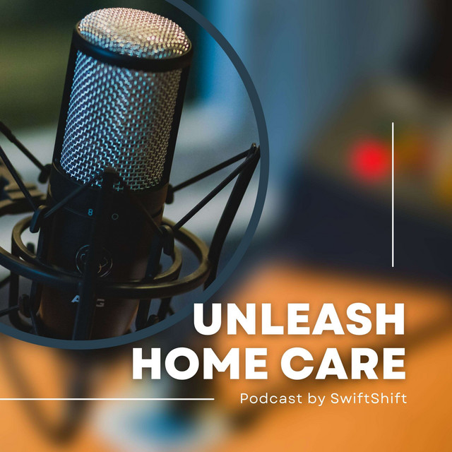 Unleash Home Care | Podcast on Spotify