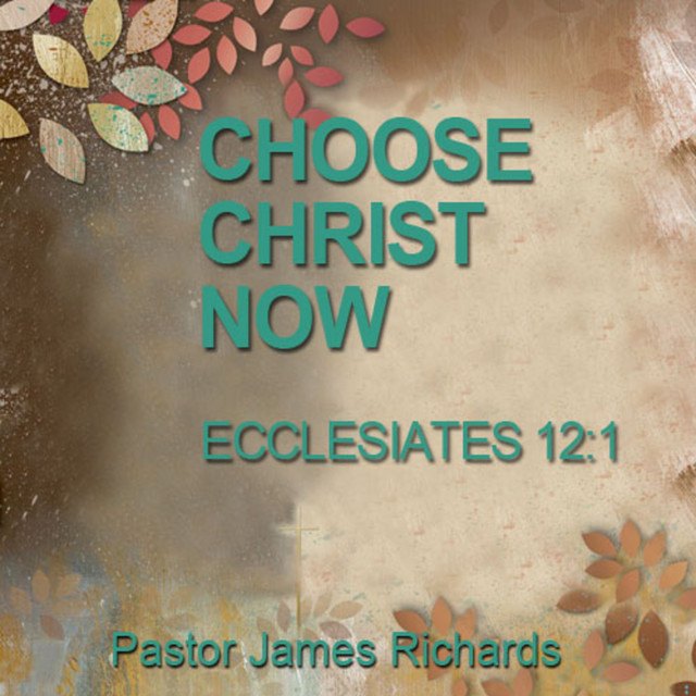 Choose Christ Now - Mountain Stream Baptist Church | Podcast on Spotify