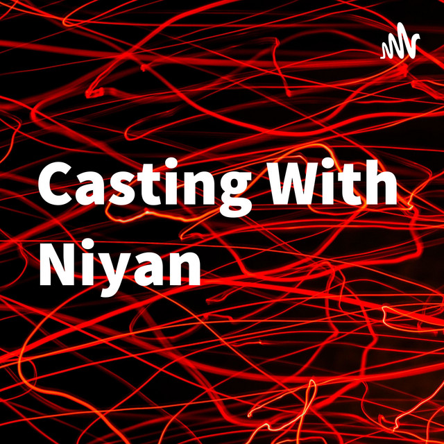 Casting With Niyan | Podcast on Spotify