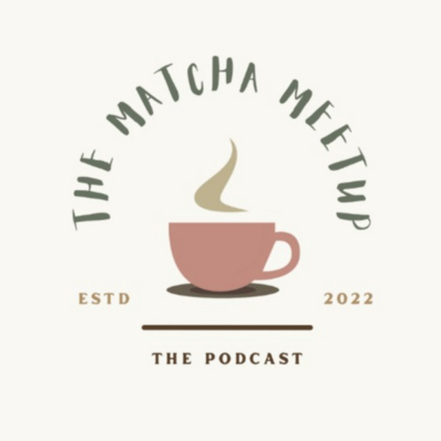 The Matcha Meetup | Podcast on Spotify