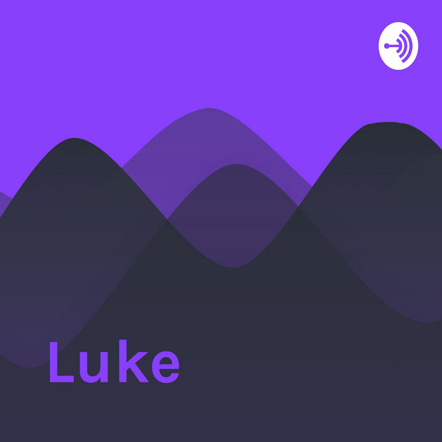 Luke | Podcast on Spotify