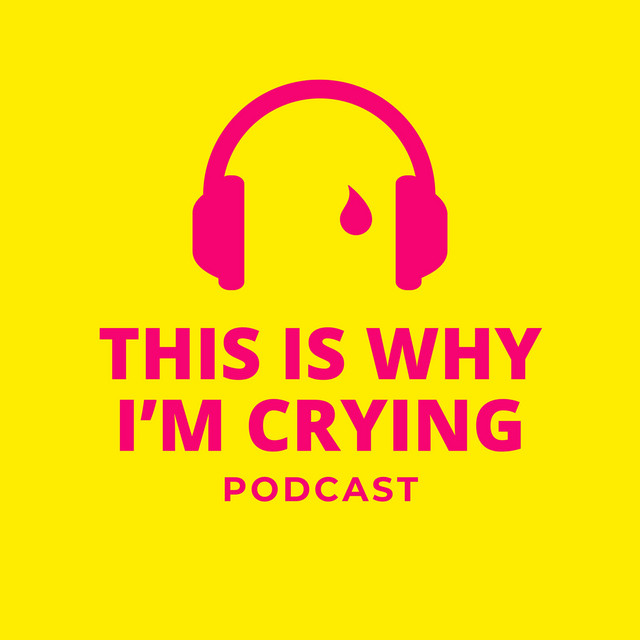 This Is Why I'm Crying | Podcast on Spotify