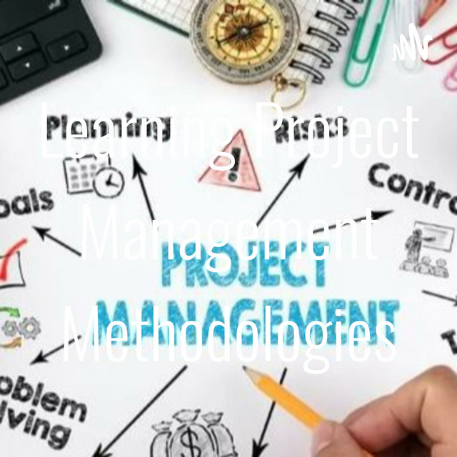 Learning Project Management Methodologies | Podcast on Spotify