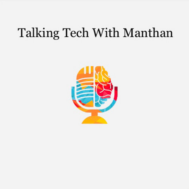 Talking Tech With Manthan | Podcast on Spotify